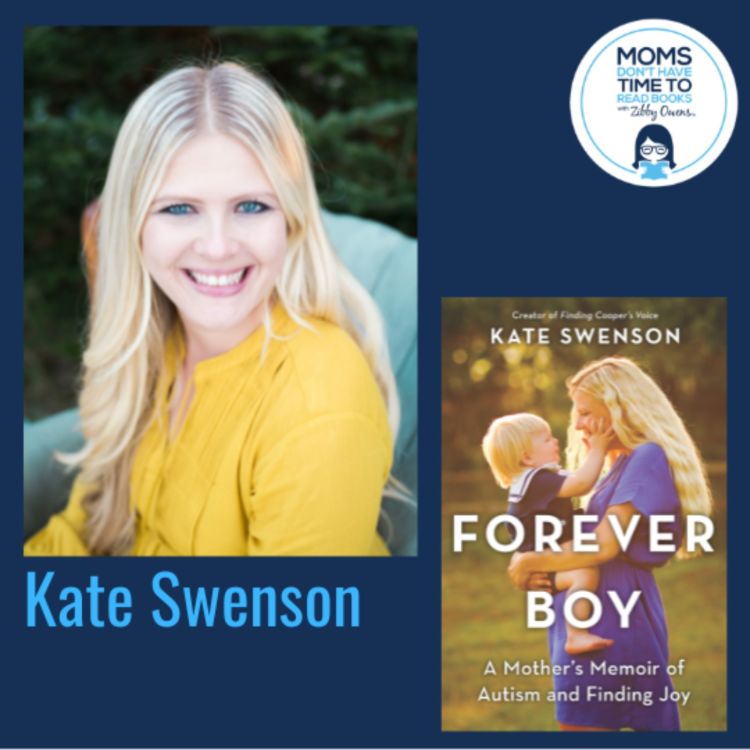 Kate Swenson, FOREVER BOY: A Mother's Memoir of Autism and Finding Joy ...