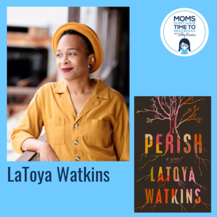 LaToya Watkins, PERISH: A Novel - Moms Don’t Have Time to Read Books™️ ...