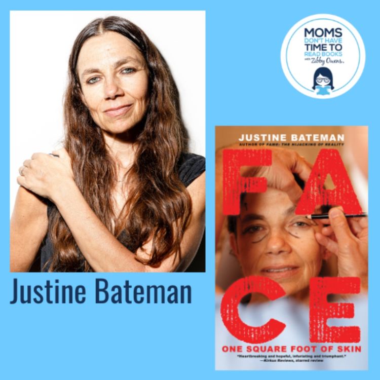 Justine Bateman, FACE: One Square Foot of Skin - Moms Don’t Have Time ...