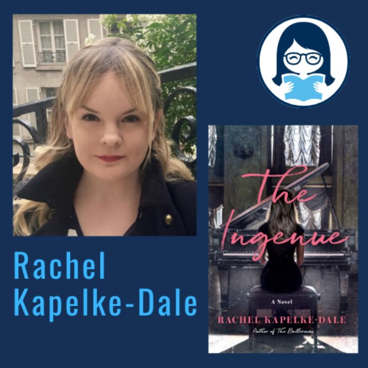 Rachel Kapelke-Dale, THE INGENUE: A Novel - Moms Don’t Have Time to ...