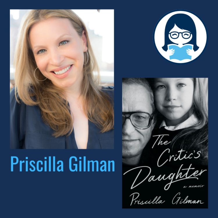 Priscilla Gilman, THE CRITIC'S DAUGHTER: A Memoir - Moms Don’t Have ...