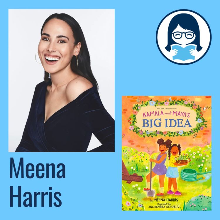 Meena Harris, KAMALA AND MAYA'S BIG IDEA - Moms Don’t Have Time to Read Books™️ | Acast