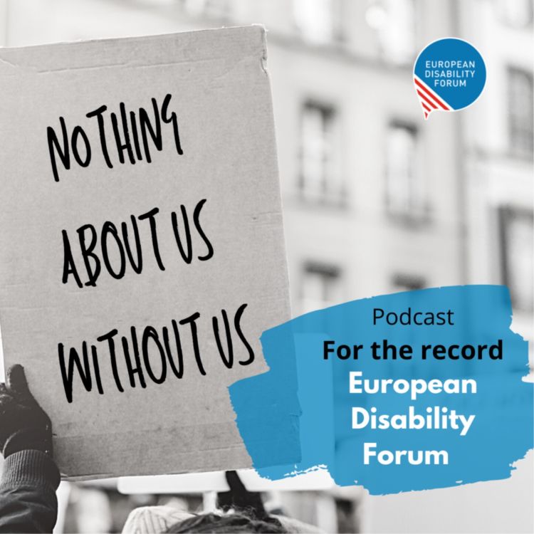 The foundation of the European Disability Forum - For the Record | Acast