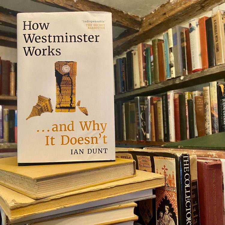 How Westminster Works . . . and Why it Doesn’t, with Ian Dunt - The ...