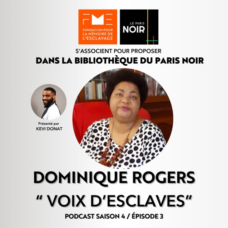 Episode 12 : Voix d'esclaves avec Dominique Rogers - Le Paris Noir | Acast