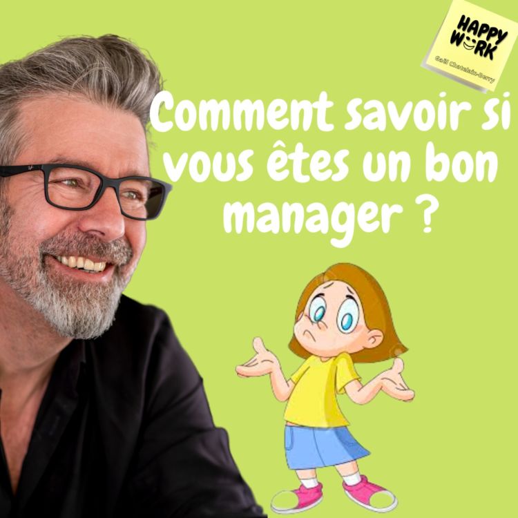 #619 - Comment savoir si vous êtes un bon manager ? - Happy Work | Acast