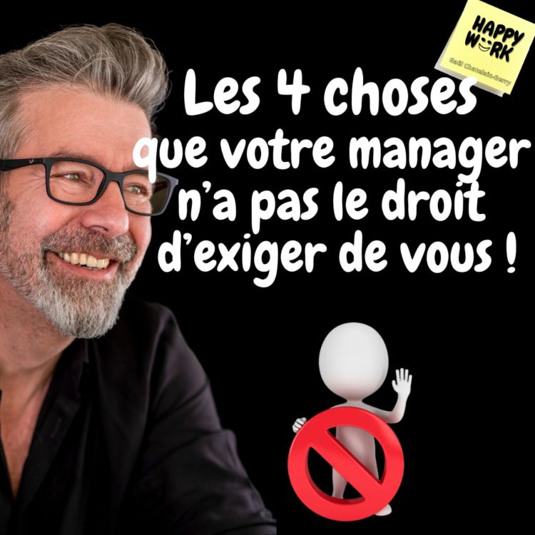 #639 - Les 4 choses que votre manager n’a pas le droit d’exiger de vous ...