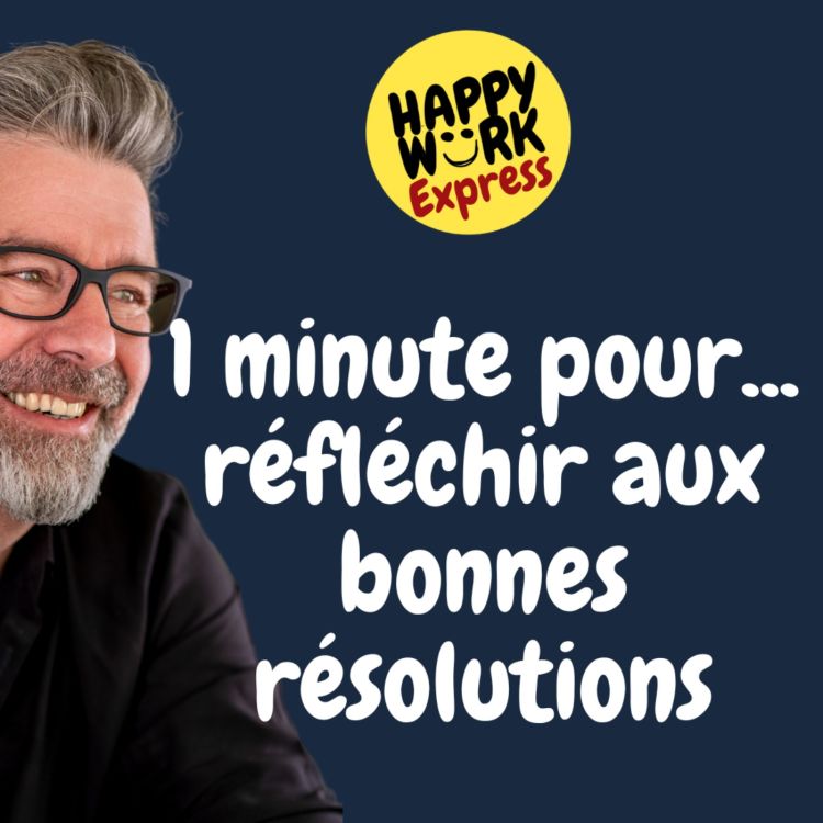 #728 - 1 minute pour réfléchir aux bonnes résolutions à venir - Happy ...