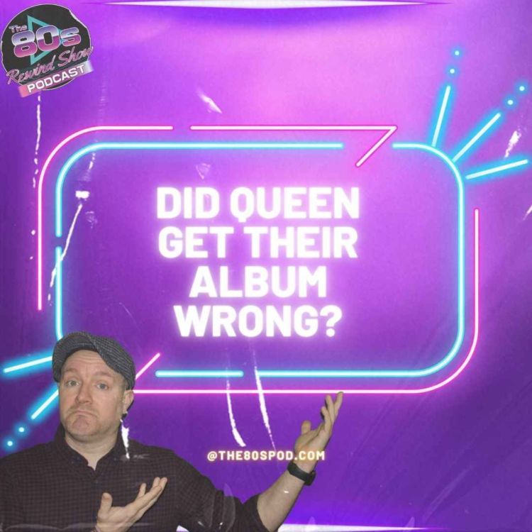 Did Queen Get Their Album Wrong Chatting Tracks Acast