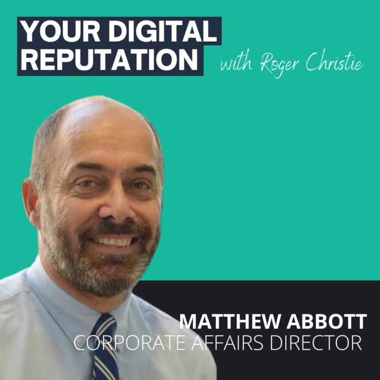 22. Matthew Abbott | Why are so many leaders silent online? - Your Digital Reputation | Acast