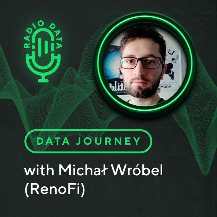 Data Journey with Michał Wróbel (RenoFi) - Doing more with less with a ...