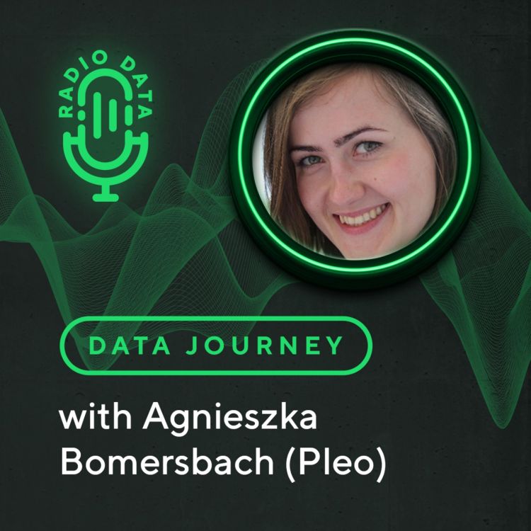 Data Journey with Agnieszka Bomersbach (Pleo) - Data, engineering and ...