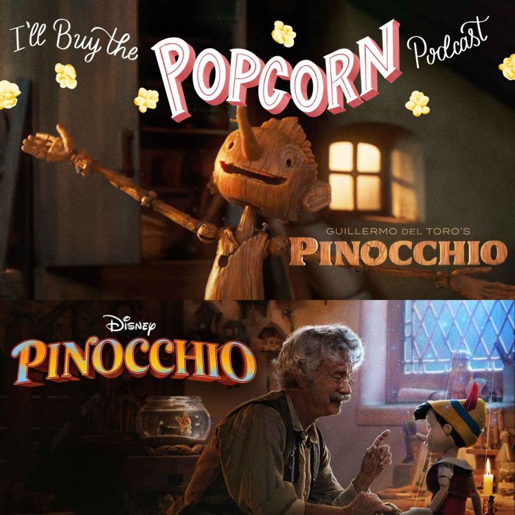 Ep. 235 - Guillermo Del Toro's Pinocchio & Disney's Pinocchio - I'll ...
