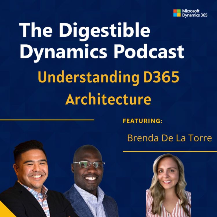 Understanding D365 Architecture - The Digestible Dynamics Podcast | Acast