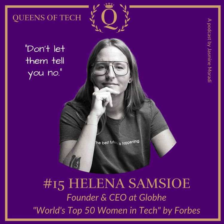 15. Helena Samsioe - Founder & CEO at Globhe - Queens of Tech Podcast ...