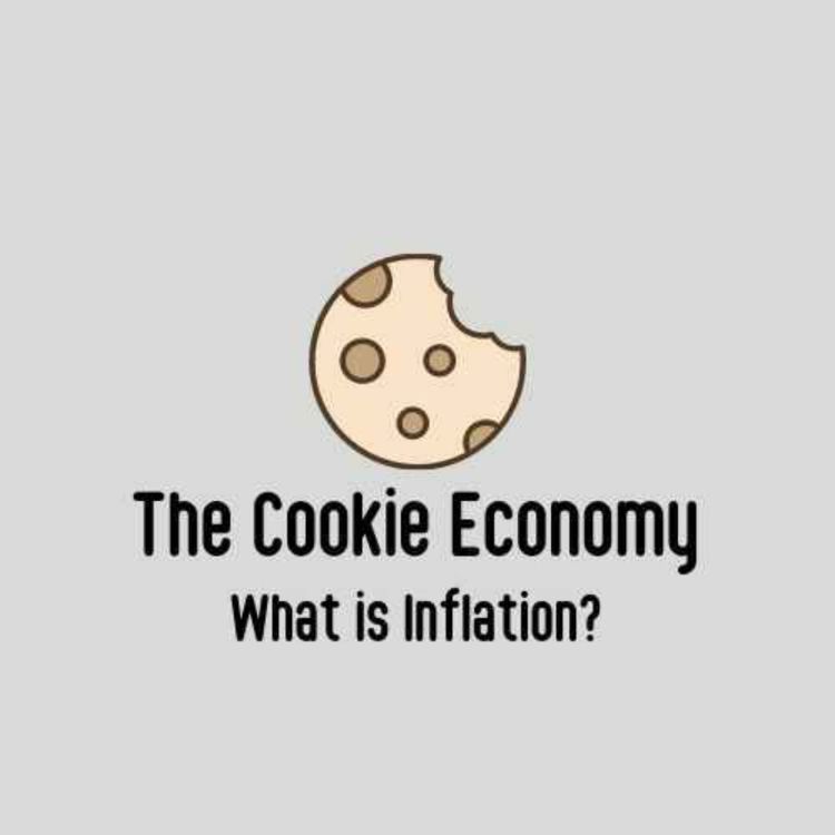 What is Inflation? - The Cookie Economy | Acast