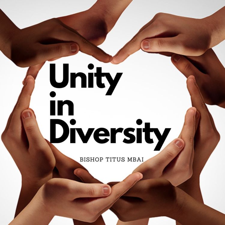 Unity in Diversity - Episode 2 - Ministering Hope to All Men Through ...