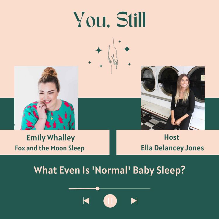 What Even Is 'Normal' Baby Sleep? - You, Still | Acast