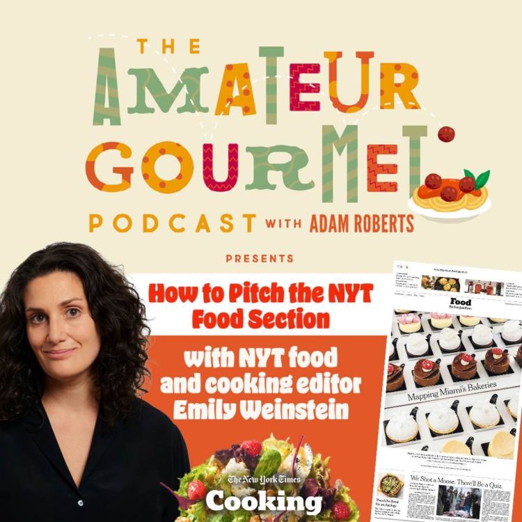 How to Pitch the NYT Food Section with Emily Weinstein - You've Got to ...