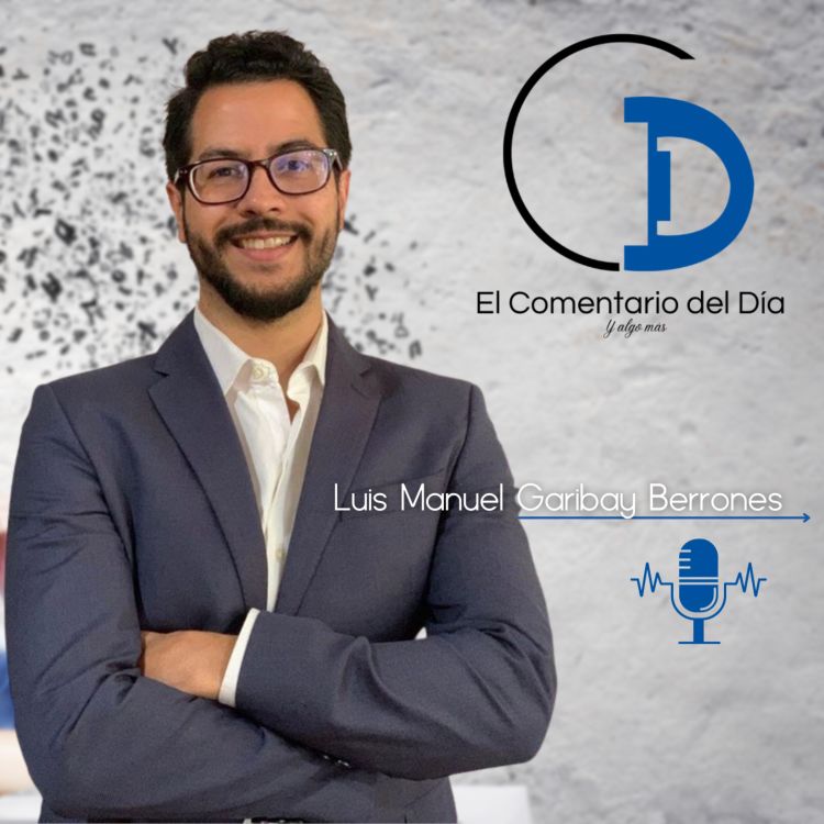 Luis Manuel Garibay Berrones | ¡Cuidado! La salud mental - Columnas de opinión | Acast