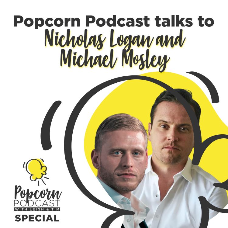 Nicholas Logan and Michael Mosley interview (Neo-Dome) - Special - Popcorn Podcast | Acast