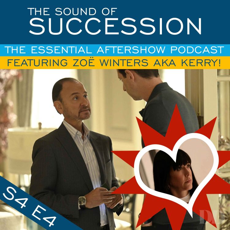 The Sound of Succession: Season 4 Episode 4 - Featuring Zoë Winters aka Kerry! - The Sound of ...