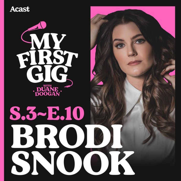 28. Brodi Snook - My First Gig with Duane Doogan | Acast
