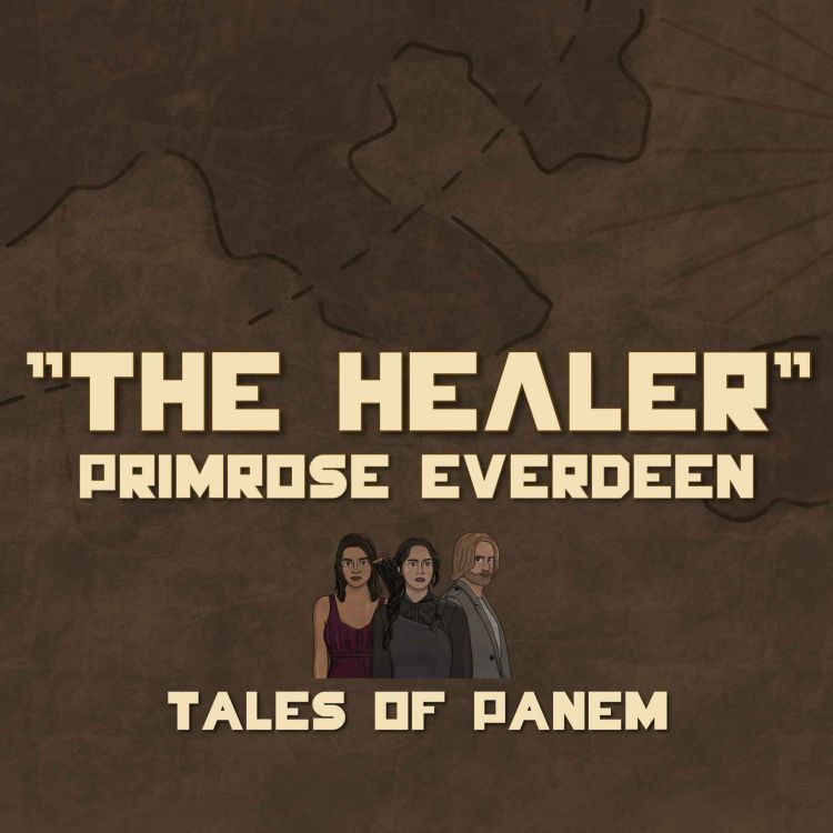 Primrose Everdeen: The Healer - Tales of Panem | Acast