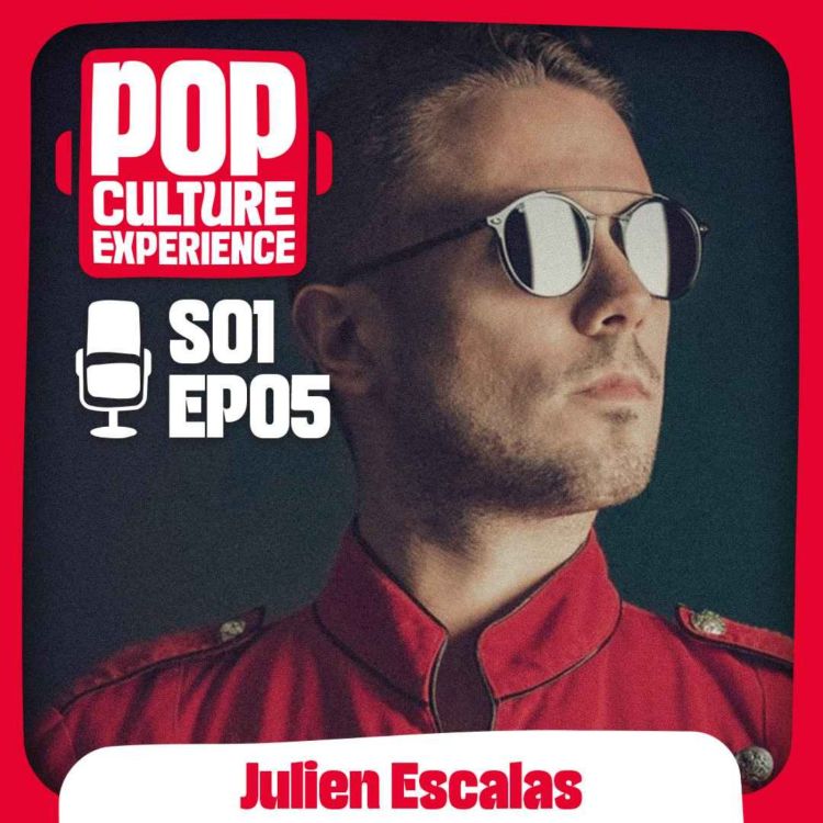 S01E05 - Julien Escalas : créa, Rock Zombie et fromage - Pop Culture ...