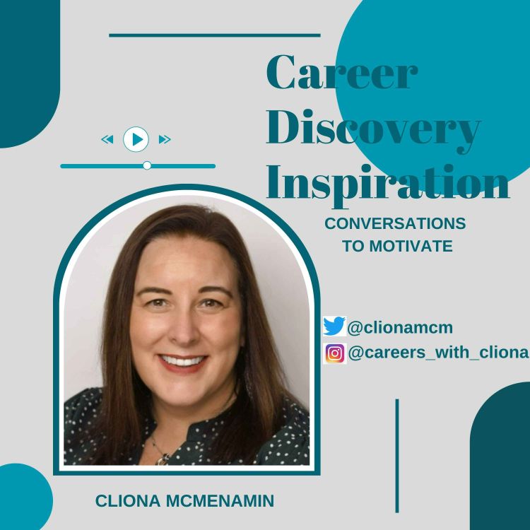 Create Your Role - Cliona's Career Discovery Inspiration | Acast