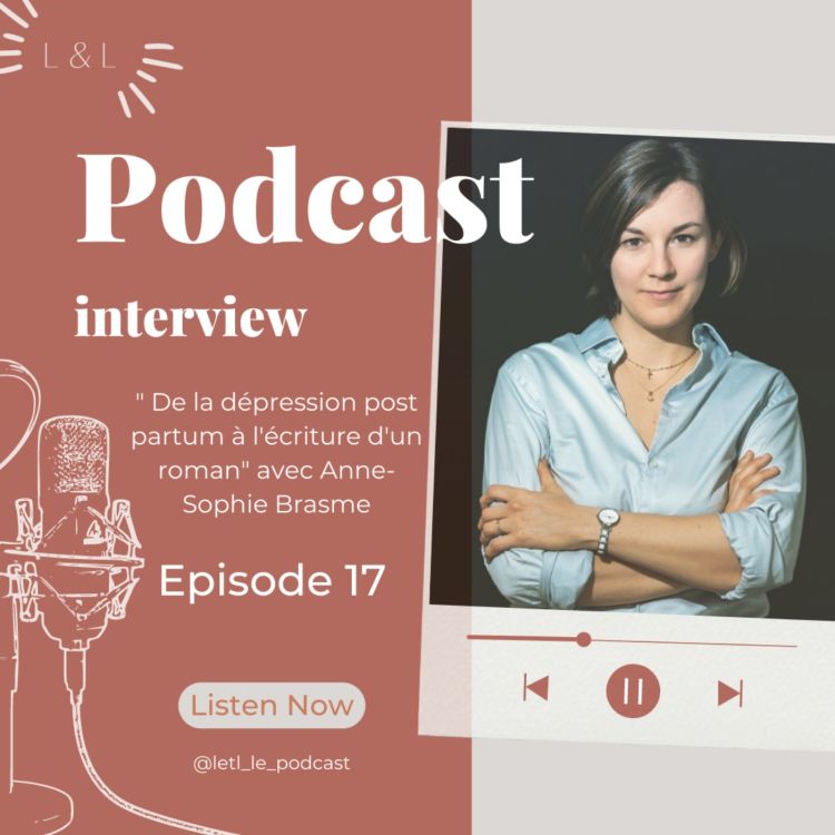 De la dépression post partum à l'écriture d'un roman avec Anne-Sophie ...