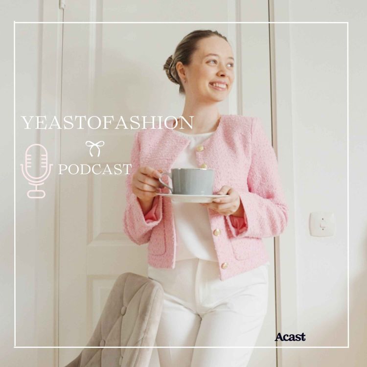 10 icons my wardrobe - Yeastofashion | Acast