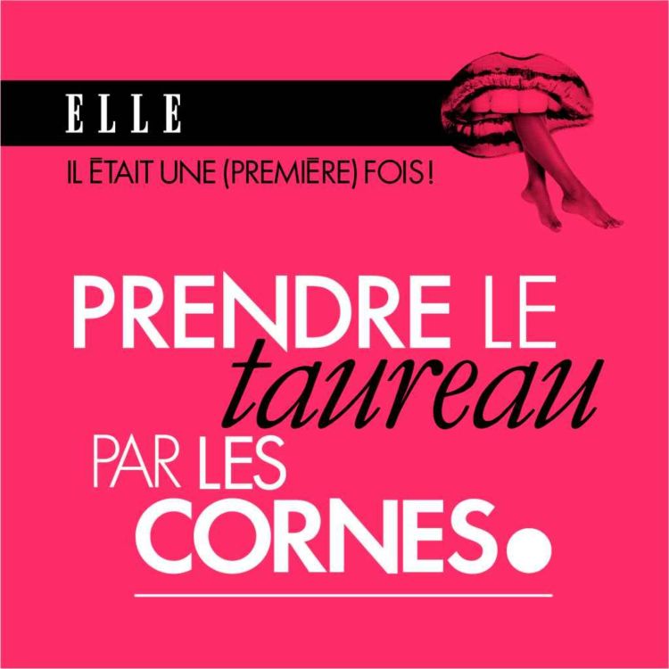 Prendre le taureau par les cornes - Il était une (première) fois | Acast