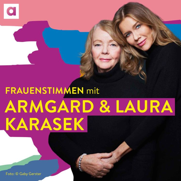 #63 Ein aufrichtiges Mutter-Tochter-Gespräch mit Armgard und Laura ...