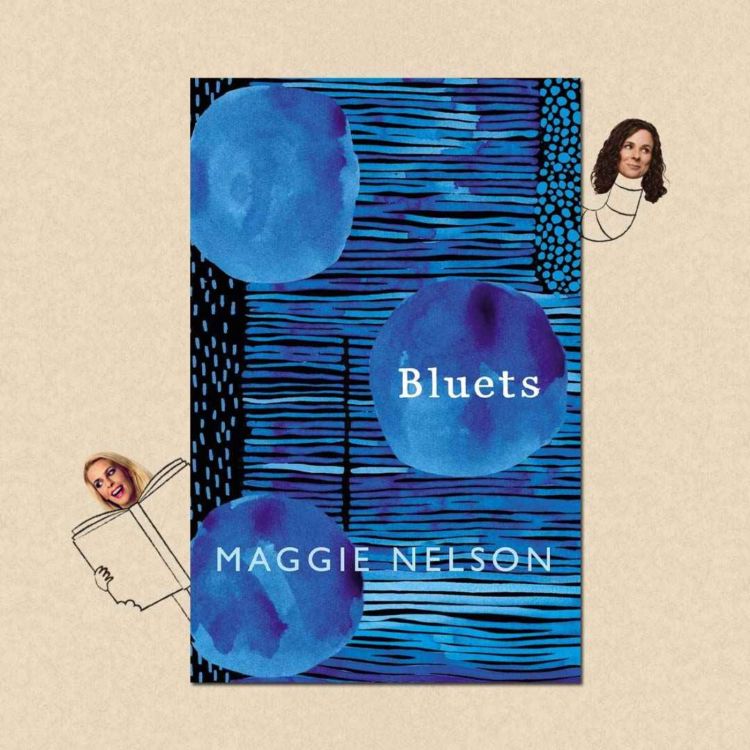 Bluets by Maggie Nelson with Katy Wix - Sara & Cariad's Weirdos Book ...