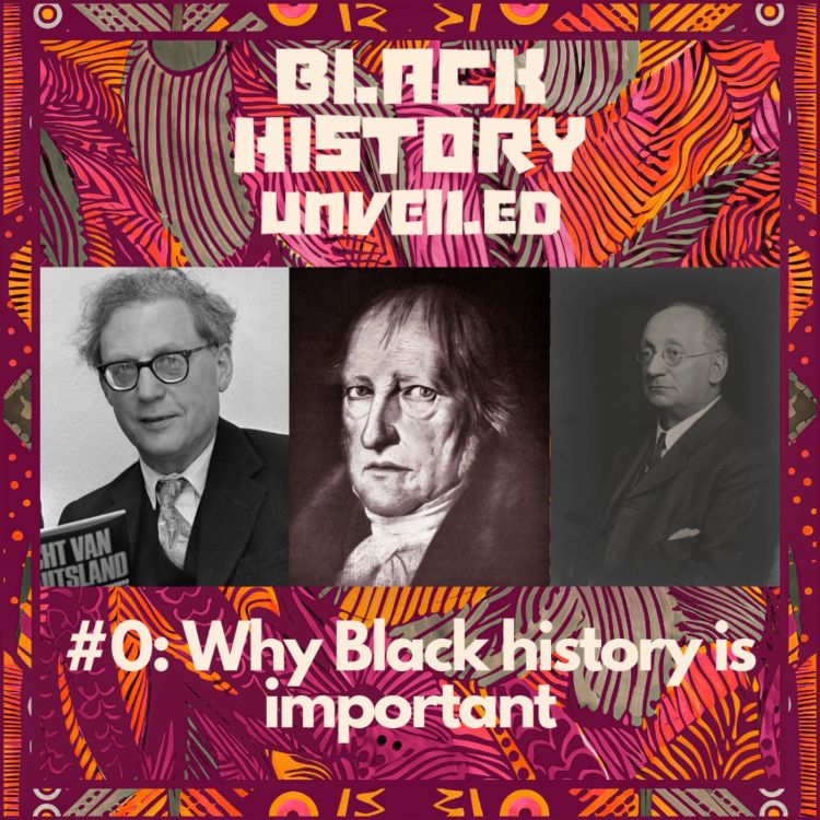 #0: Why Black history is important - Black History Unveiled | Acast