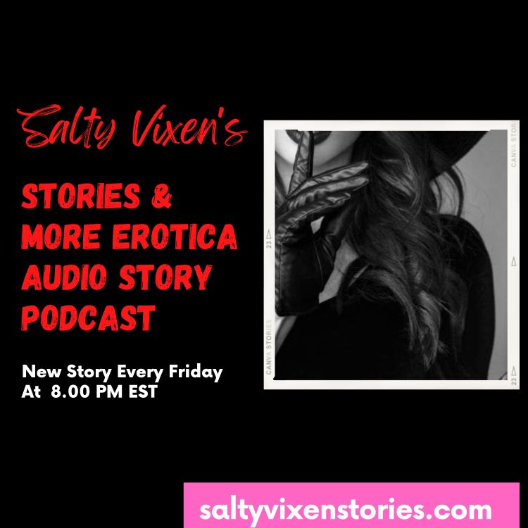 Erotica Story No 6 Not A Real Lap Dance Or Is It Salty Vixen Stories And More Acast