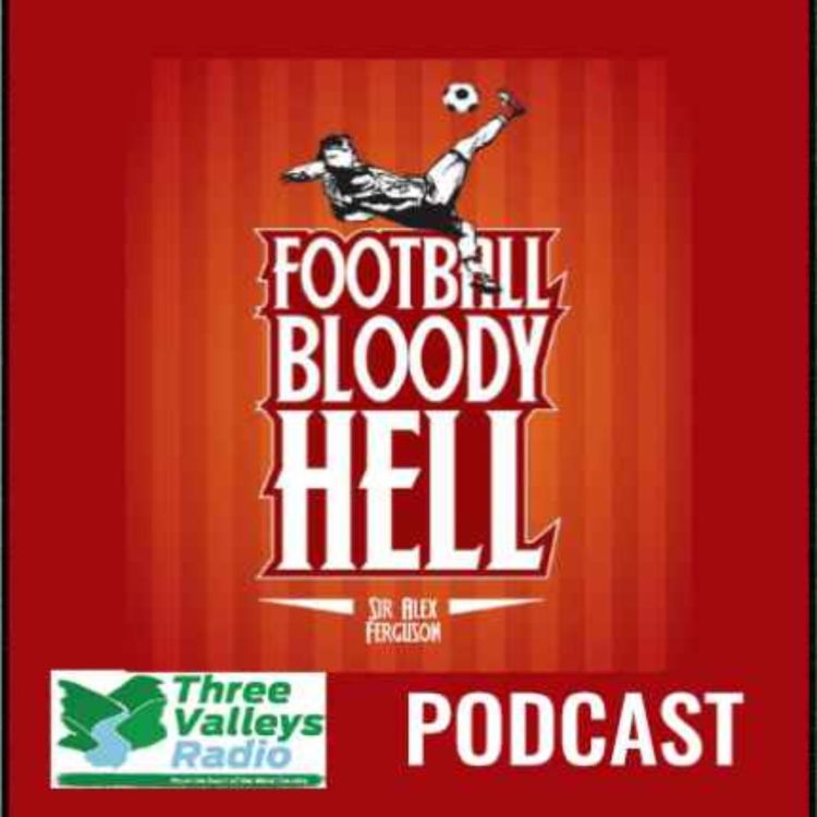 Football........Bloody Hell - Football...Bloody Hell | Acast