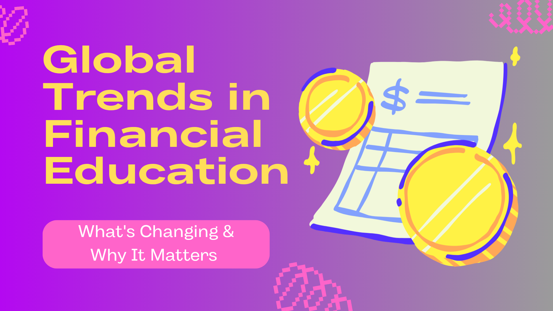 Global Trends in Financial Education: What’s Changing and Why It ...