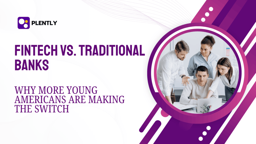 Fintech Vs. Traditional Banks: Why More Young Americans Are Making the ...