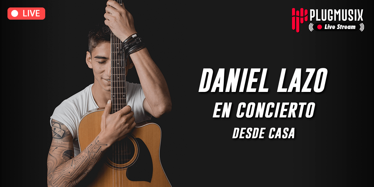 Daniel Lazo desde Casa | Plugmusix