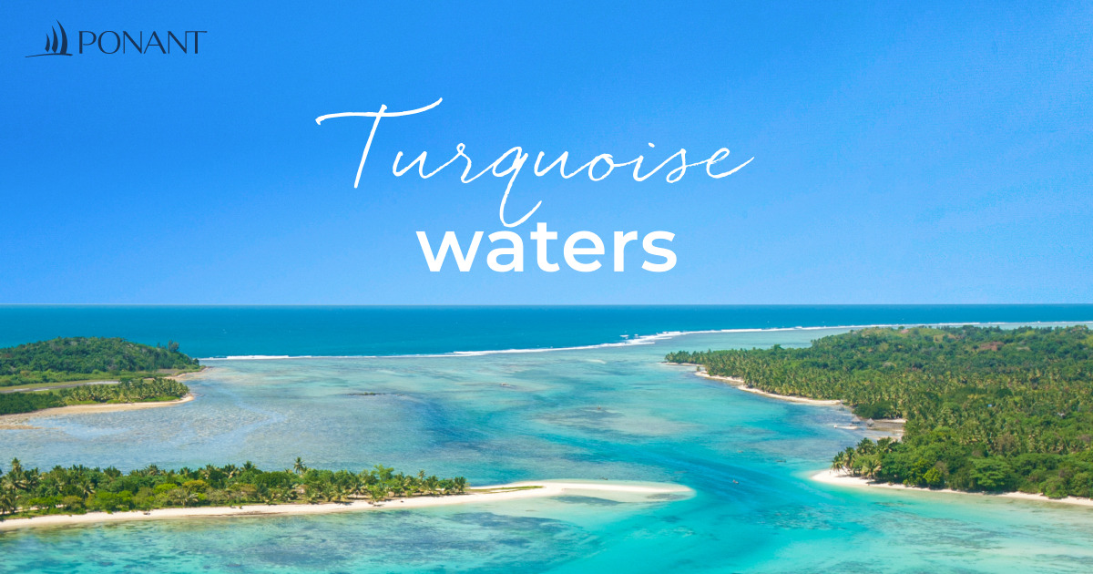 Inspire by PONANT | Inspiration engine | Turquoise waters