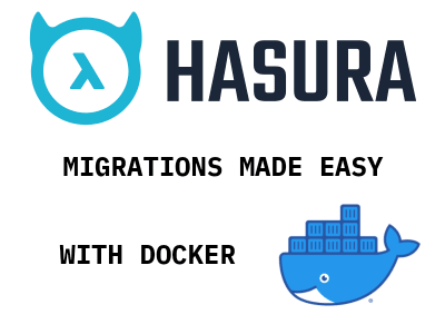 A real life guide to Hasura migrations with Docker | Poorna's blog