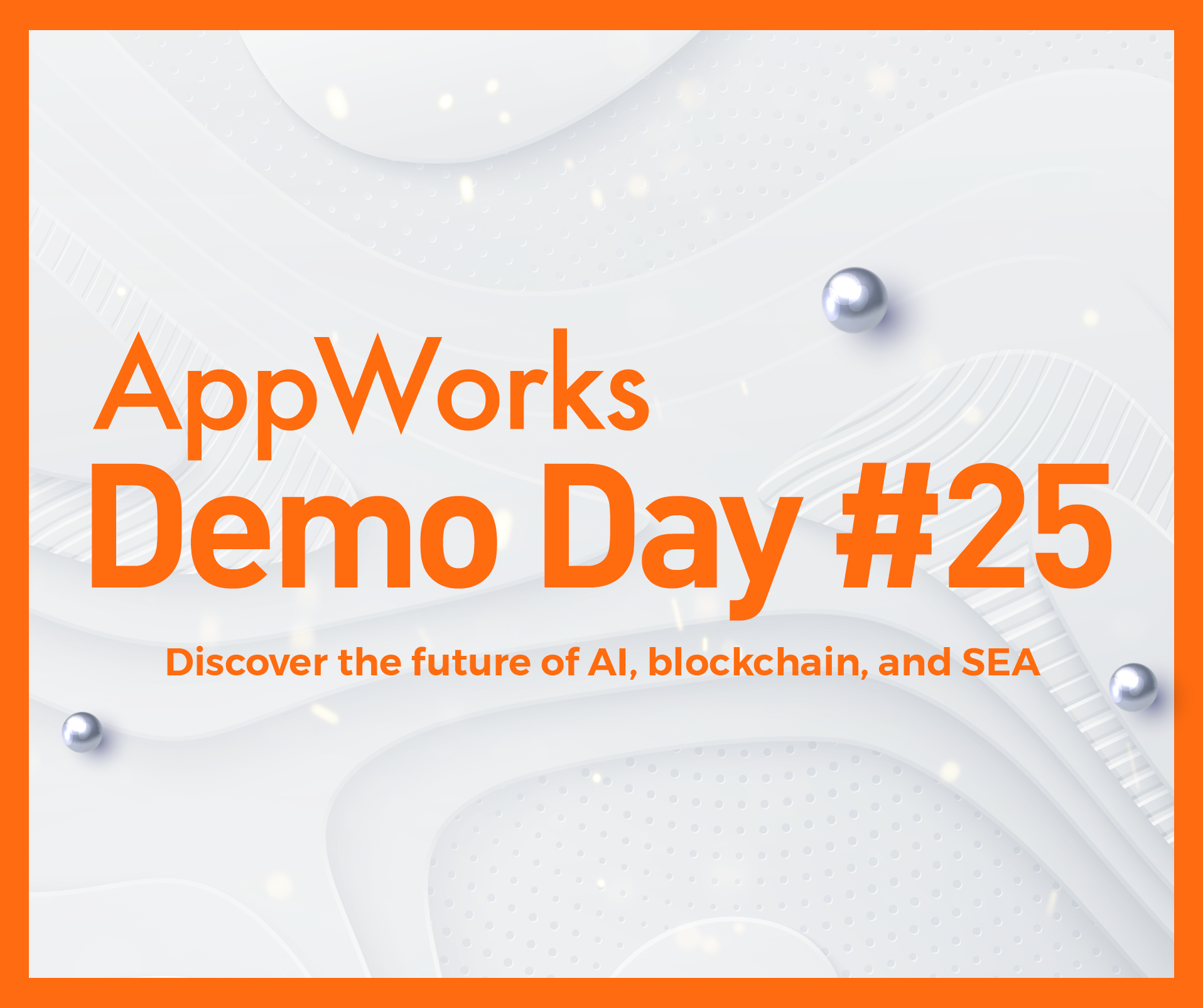 AppWorks Demo Day #25 • AppWorks Demo Day #25
