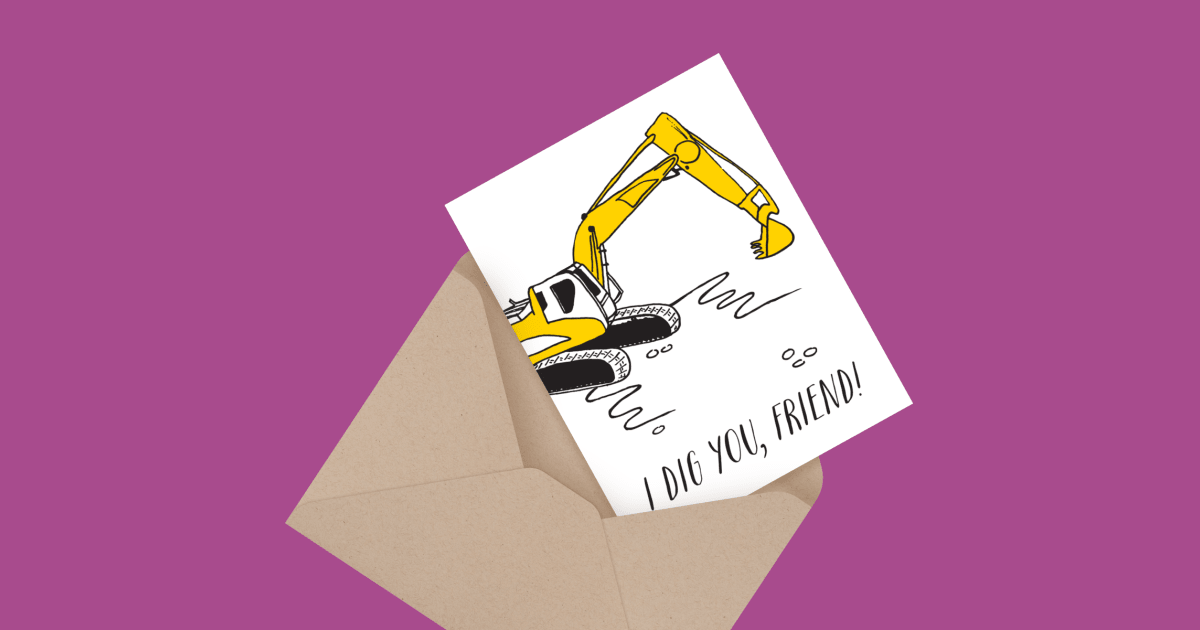 Dig You Friend by Wild Ink | Postable