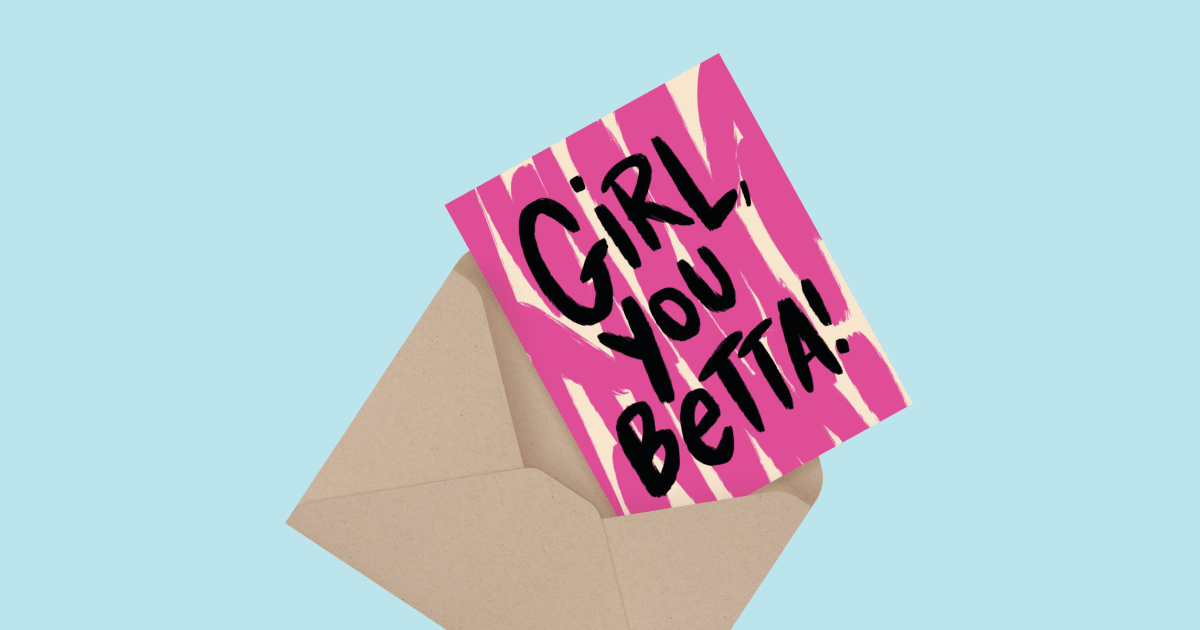 Girl You Betta by Announce Divinely | Postable