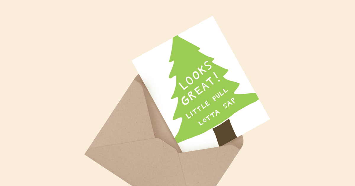 Looks Great! Little Full Lotta Sap Holiday Card | Postable | Postable