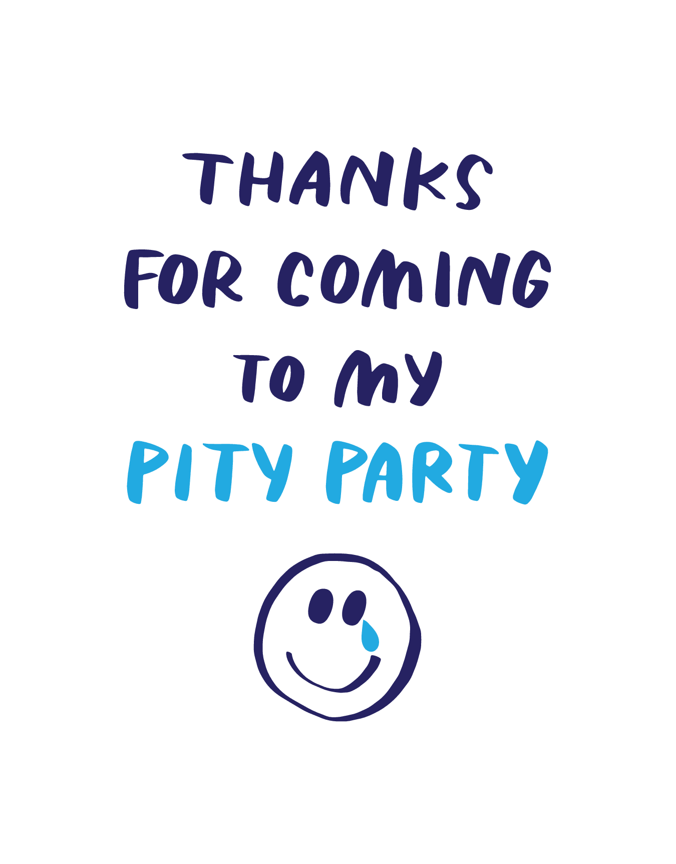 Pity Party by And Here We Are | Postable