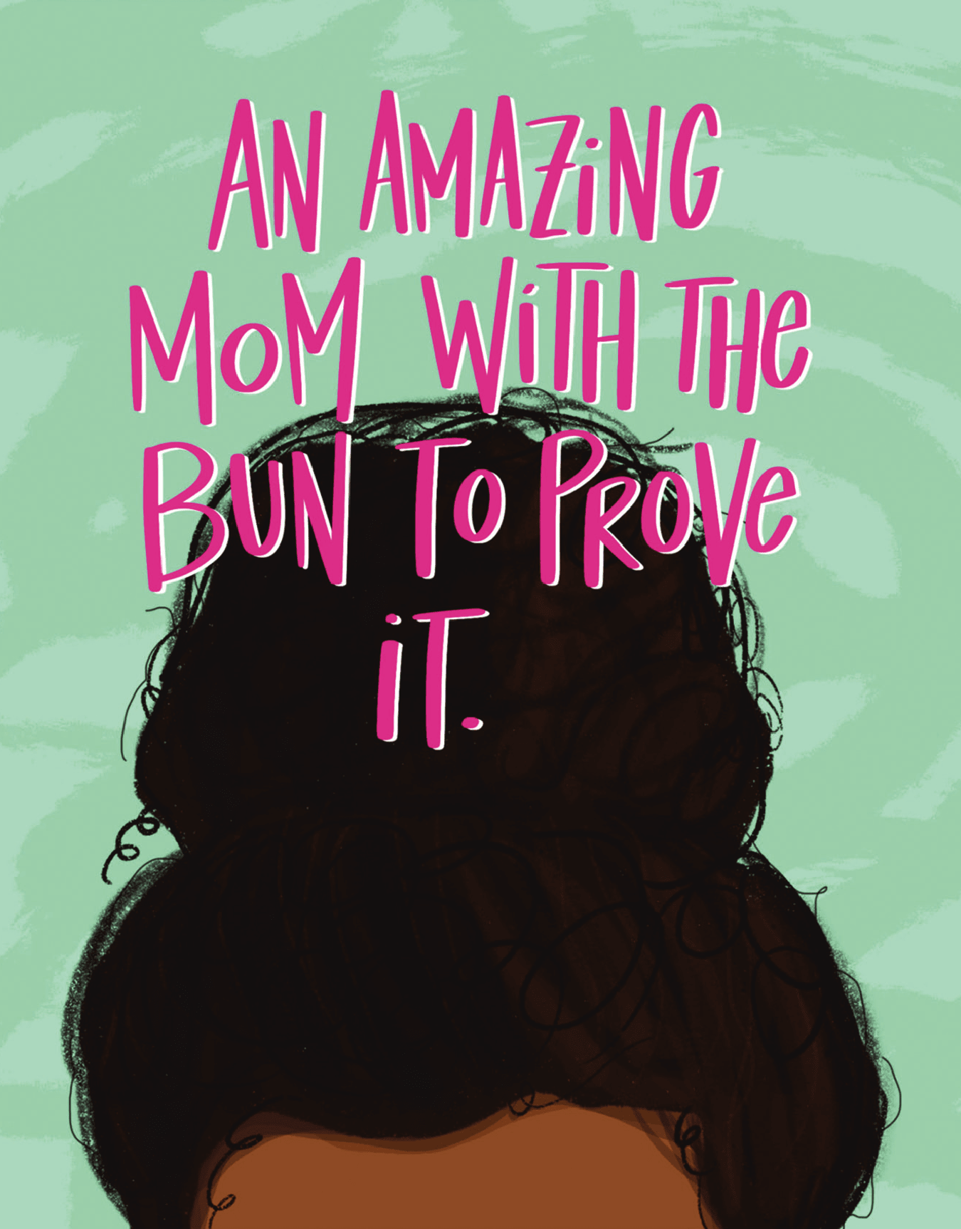 Mom Bun Natural by Announce Divinely | Postable
