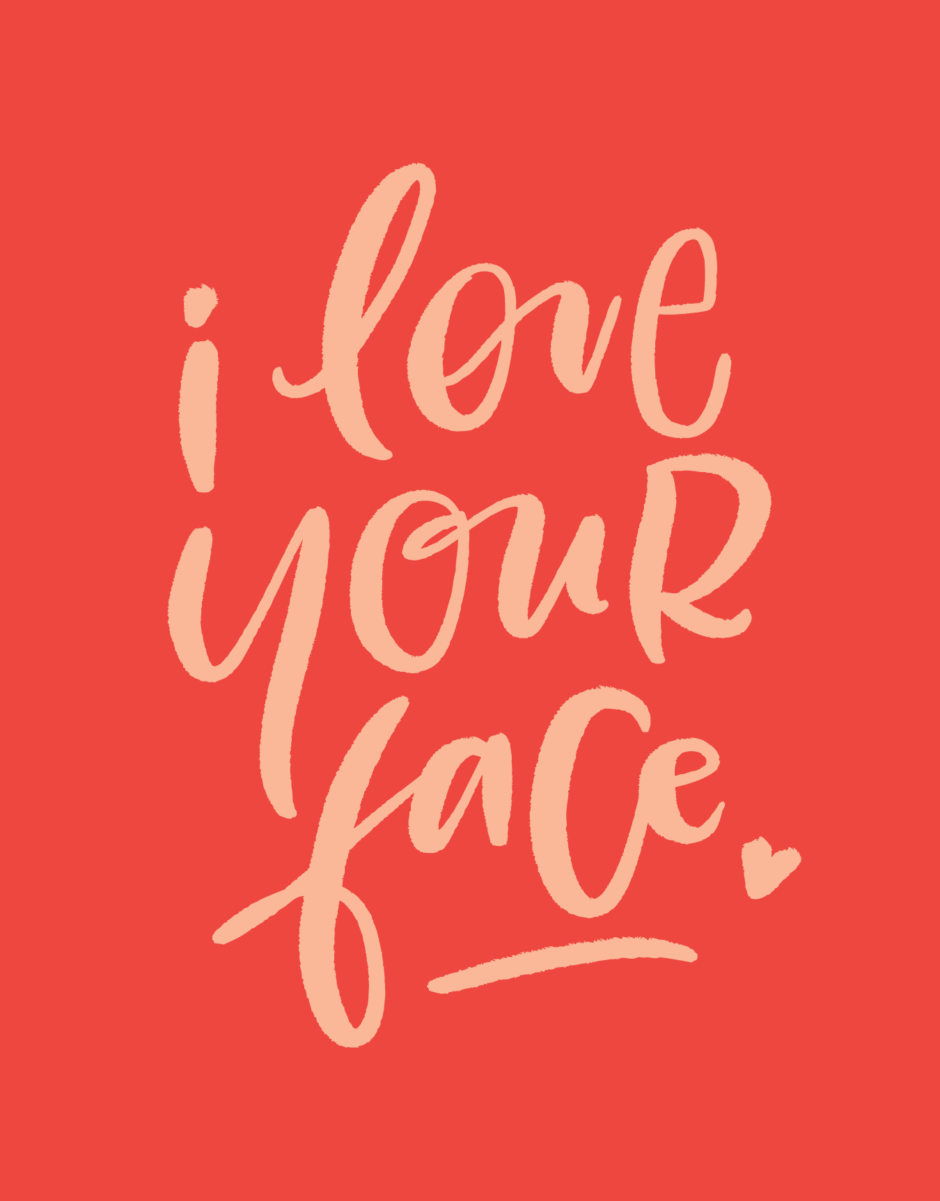 I Love Your Face by Erin Wilson Design | Postable